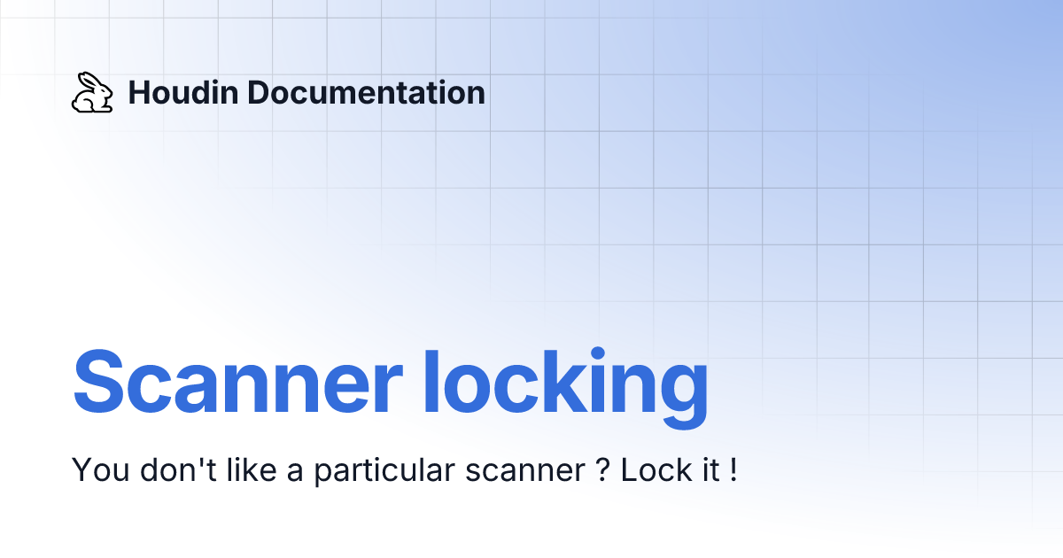 Scanner locking | Houdin Documentation